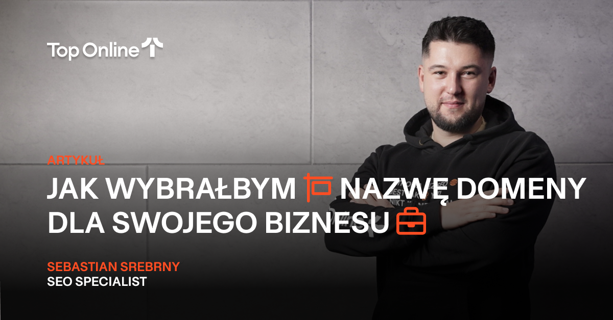 Jak wybrałbym nazwę domeny dla swojego biznesu | Top Online