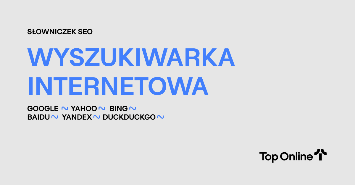 Wyszukiwarka internetowa - Słownik SEO - Top Online